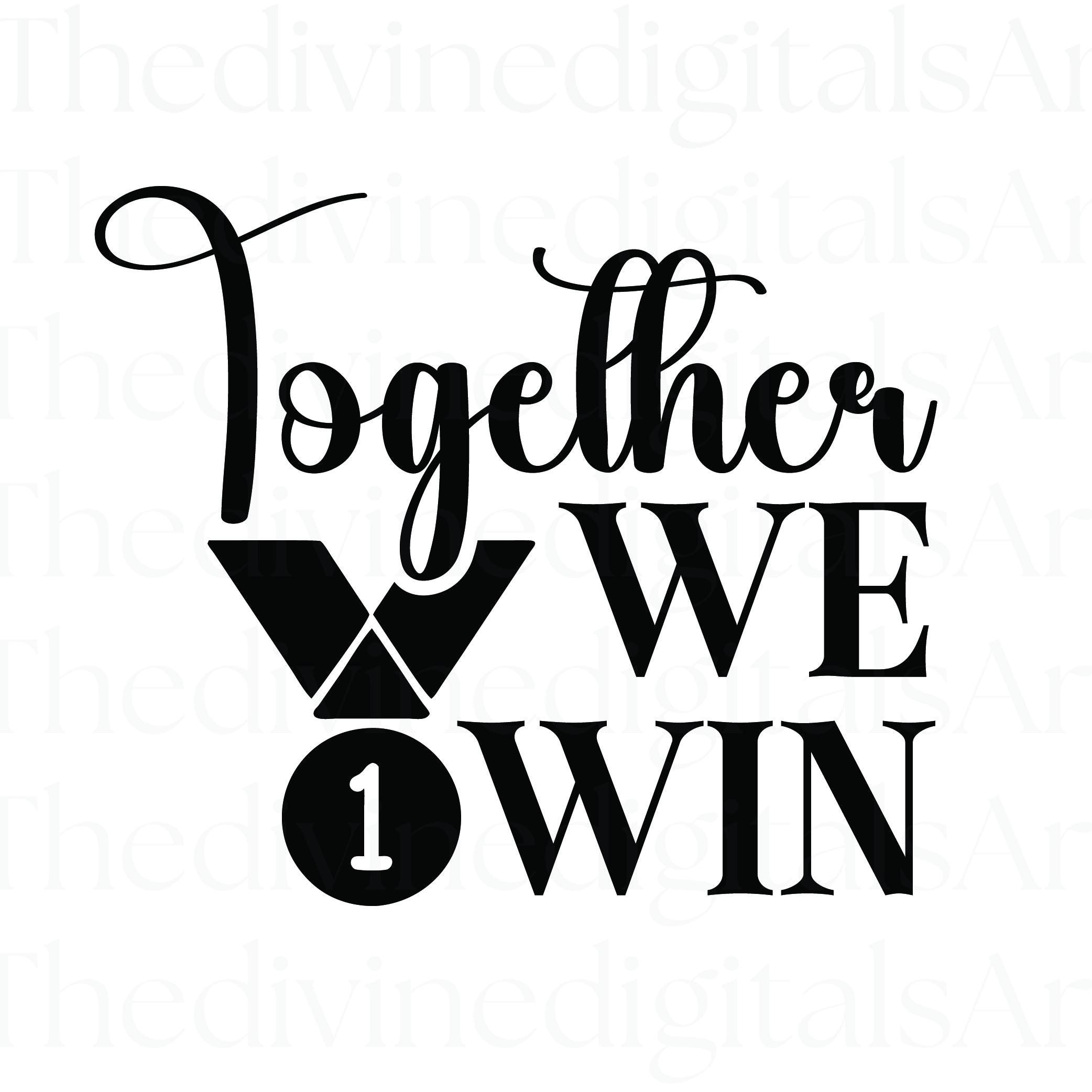 Together We Win SVG: Family Quote, Cricut Cut File (digital Download ...