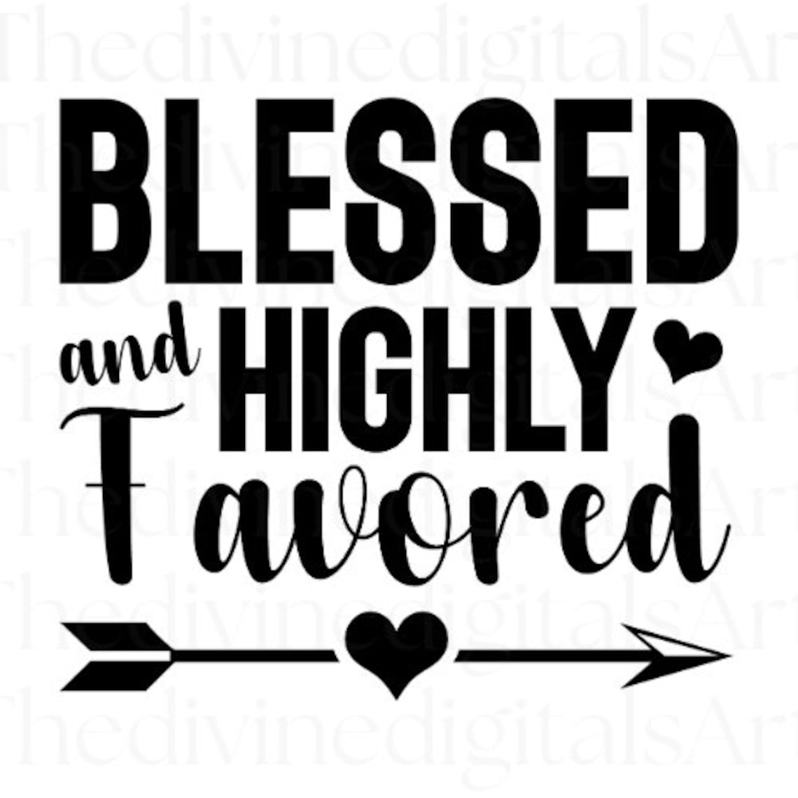 Blessed and Highly Favored SVG, Blessed and Beautiful, Blessed and ...