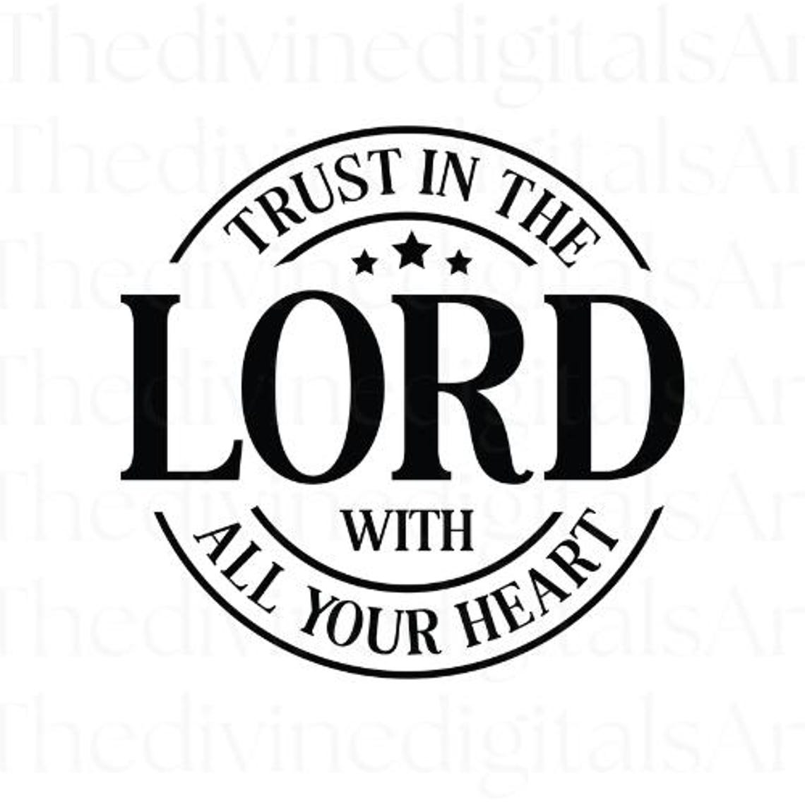 Trust in the Lord With All Your Heart,trust His Process SVG, Trust the ...