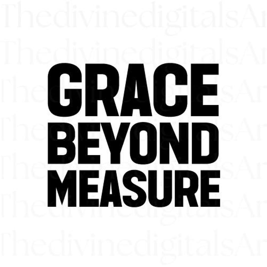 Grace Beyond Measure SVG, Religious SVG, Christian SVG, God Svg, Faith ...