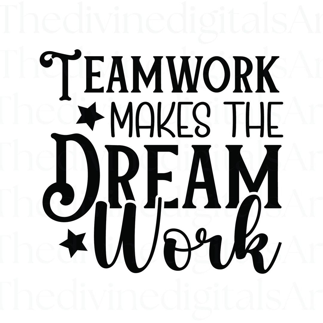 Teamwork Makes the Dream Work SVG, Teamwork Makes the Dream Work Png ...