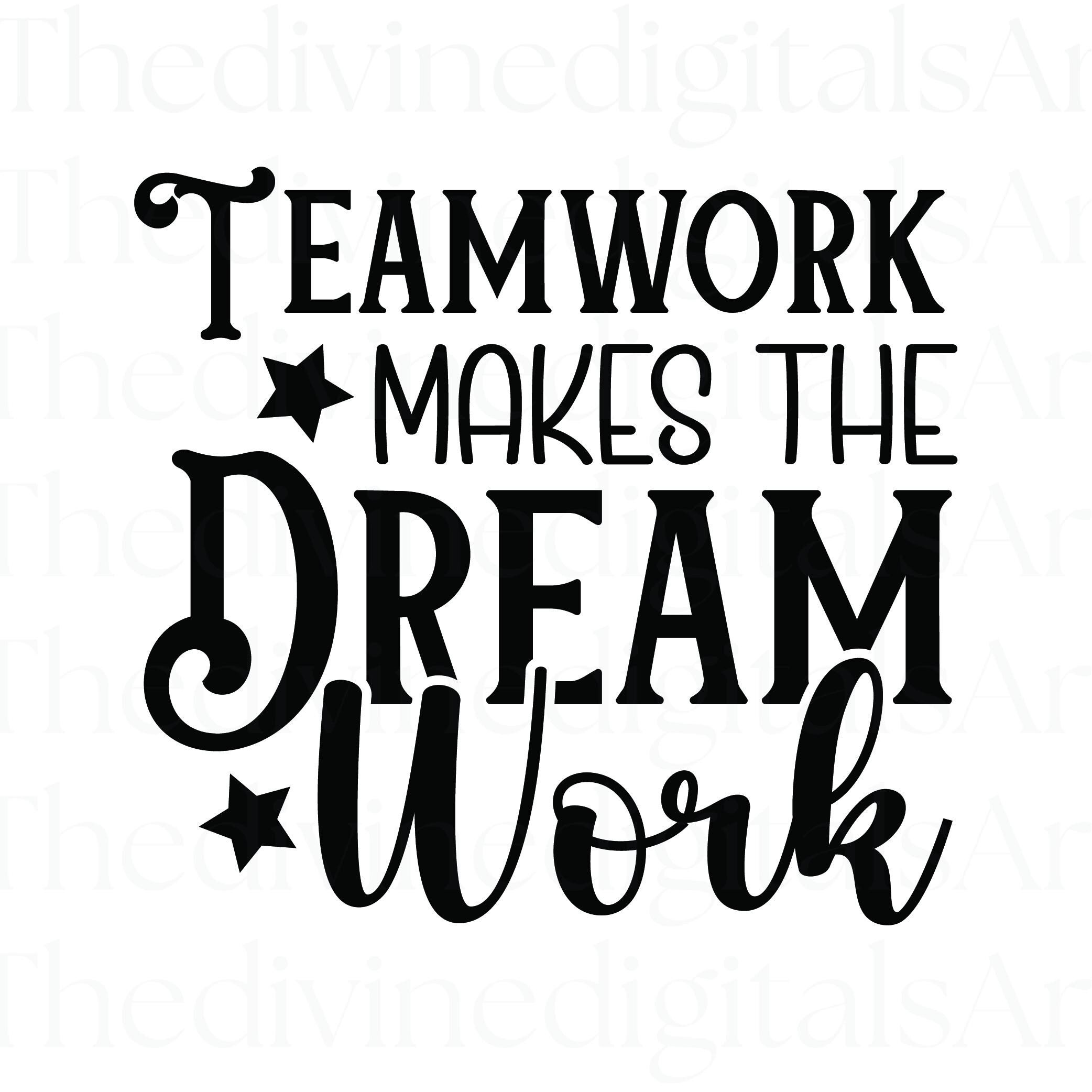 Teamwork Makes the Dream Work SVG, Teamwork Makes the Dream Work Png ...
