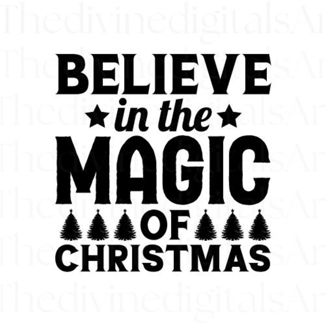 Believe in the Magic of Christmas SVG: Winter Holiday Cut File (digital ...