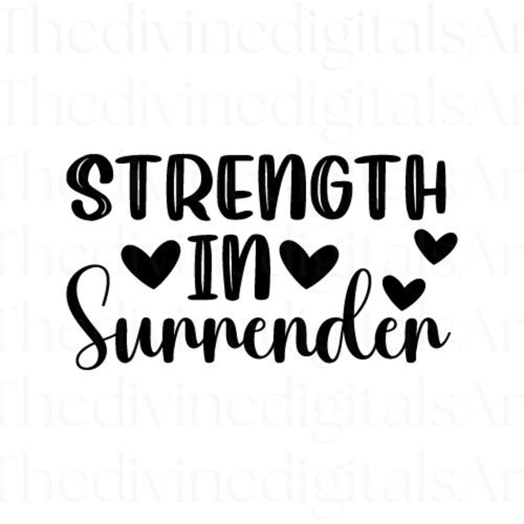 Strength in Surrender SVG, Jesus Svg, Cricut, Clip Art, Bible Verse SVG ...