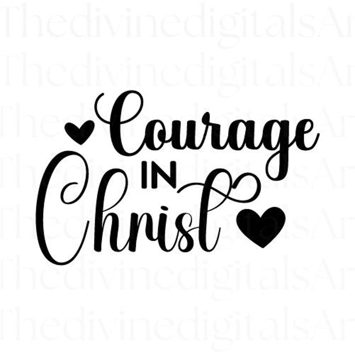 Courage in Christ SVG: Christian Bible Verse, Cricut Cut File (digital ...