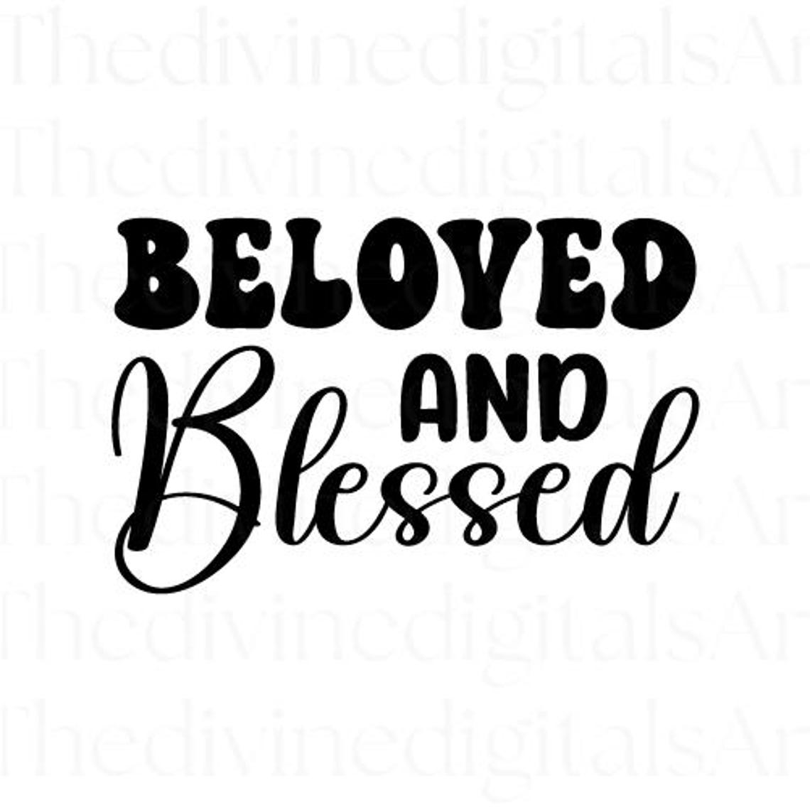 Beloved and Blessed SVG, Faith, Faith PNG, Faith Shirt, Jesus Shirt ...