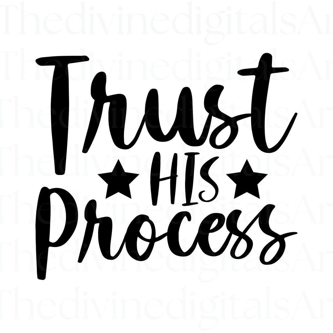 Trust His Process SVG: Christian Cricut Cut File (digital Download) - Etsy