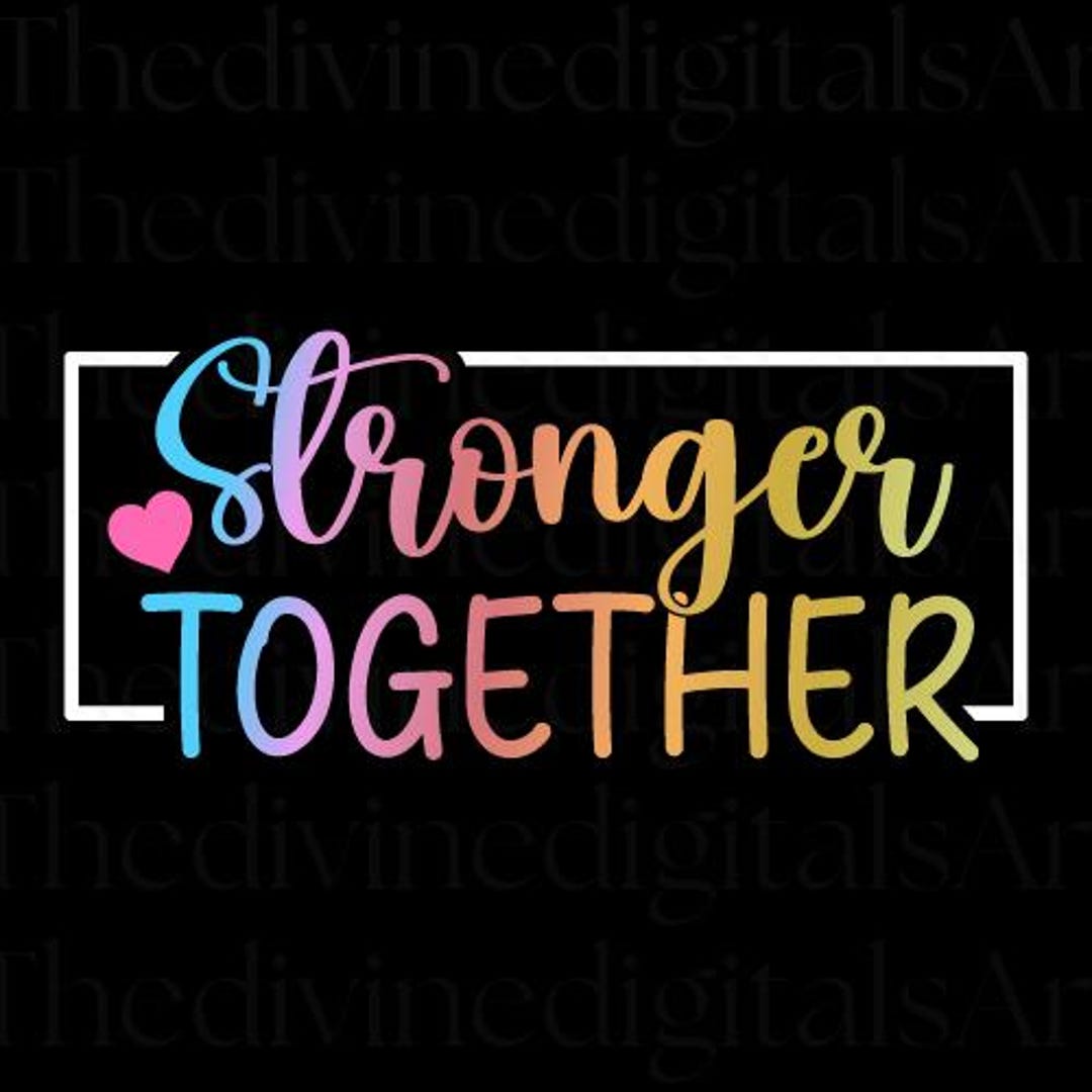 Stronger Together SVG: Cricut Cut File (digital Download) - Etsy
