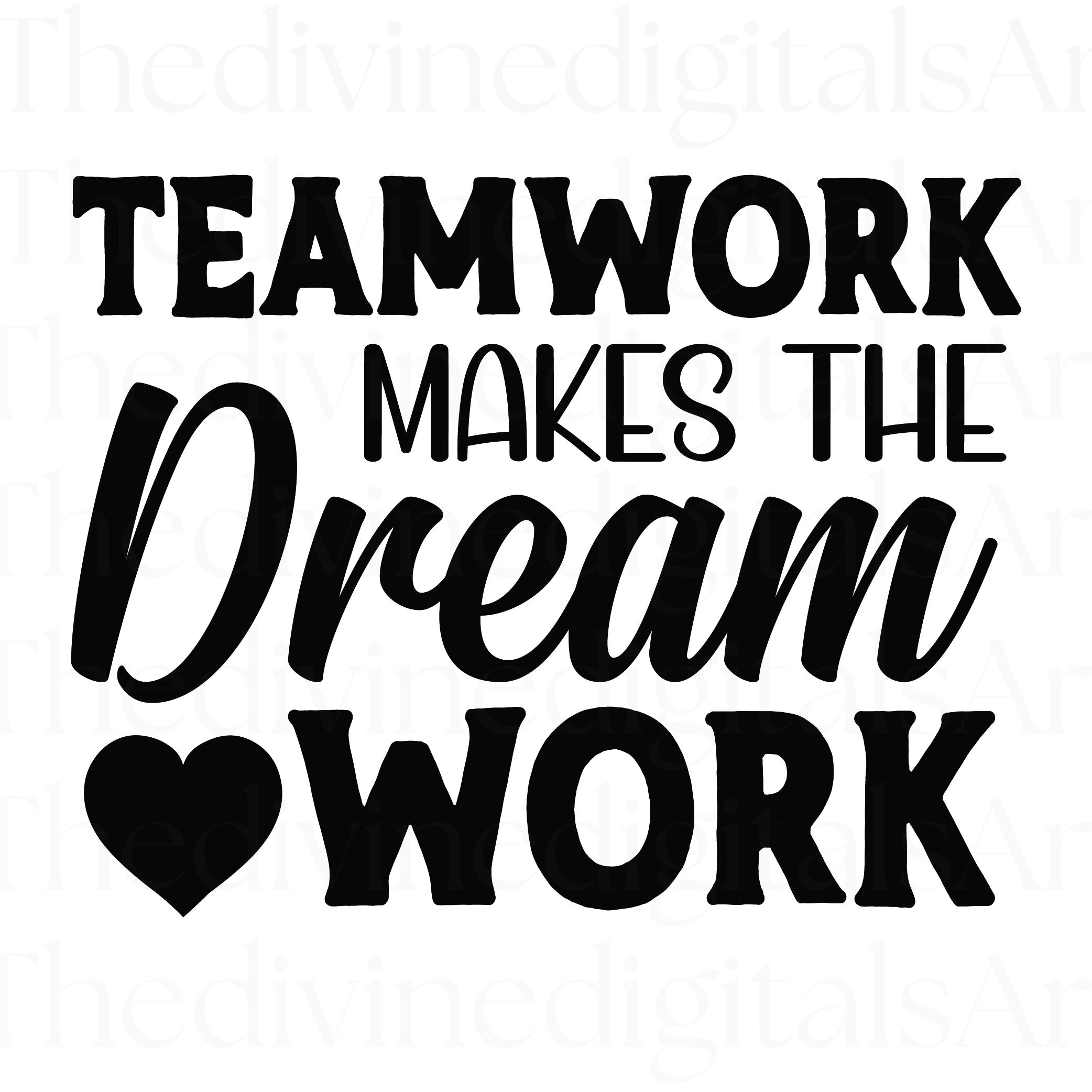 Teamwork Makes the Dream Work SVG, Teamwork Makes the Dream Work Png ...