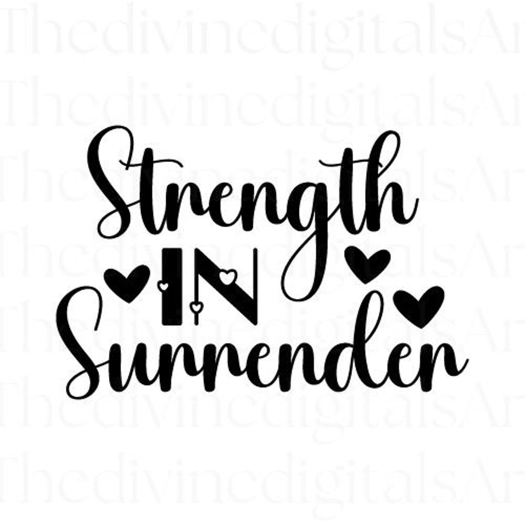 Strength in Surrender SVG: Christian Bible Verse, Jesus, Faith (digital ...