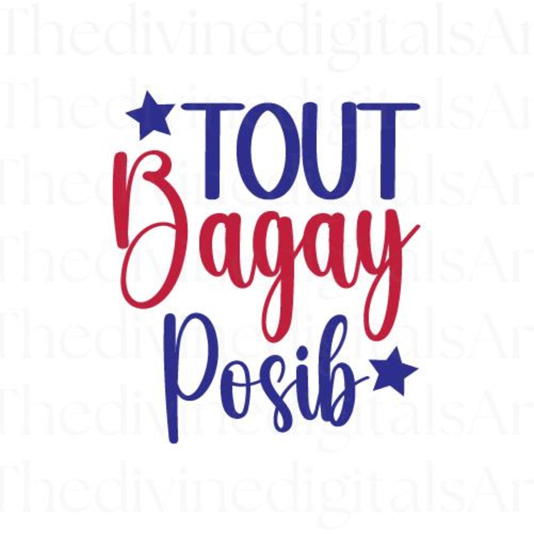 Tout Bagay Posib SVG, Haitian Creole Svg Quote Design, Digital Download ...