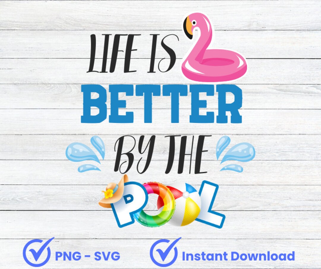 Life is Better by the Pool, Pool Svg, Summer Quote SVG, Pool Tote Png ...
