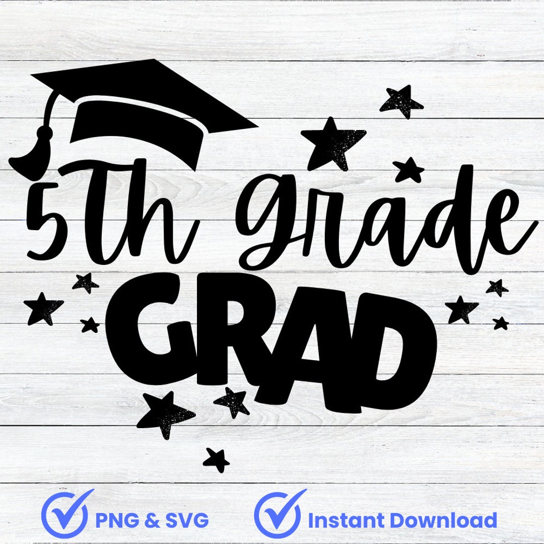 5th Grade Grad SVG, 5th Grade Graduate Svg, Fifth Grade Graduation Svg ...