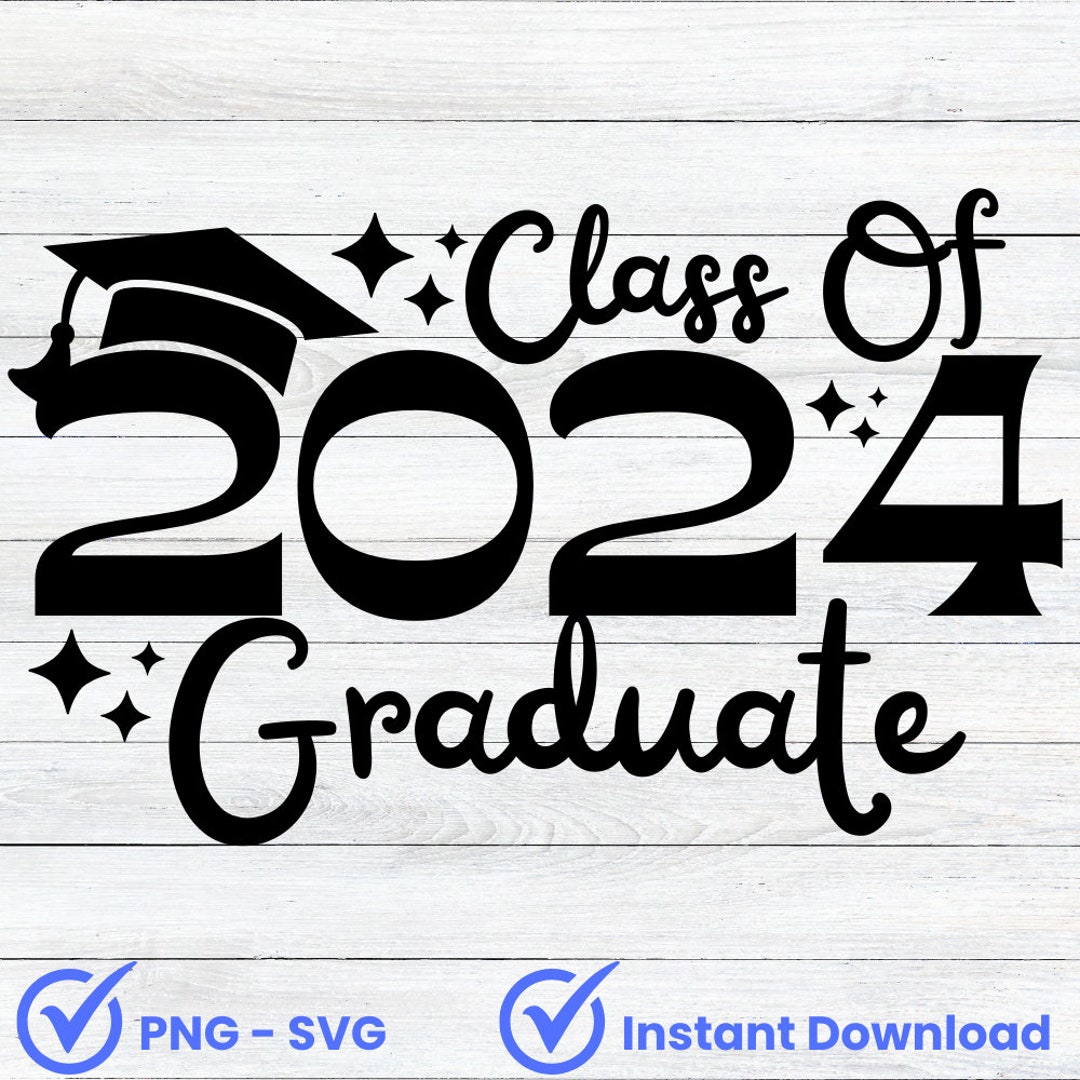 Class of 2024 Graduate, Graduation Svg, Graduation Shirt Svg, 2024 ...