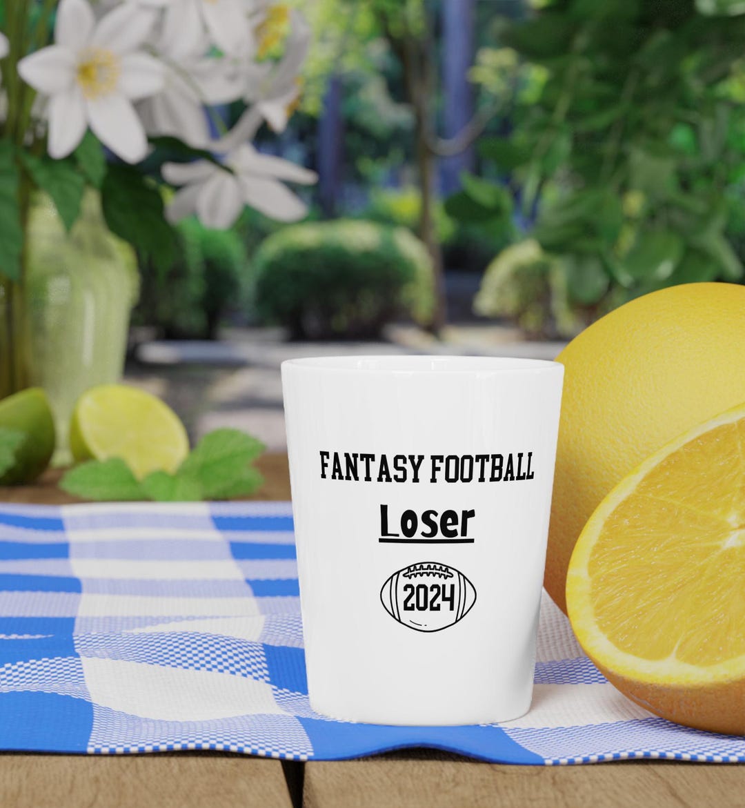 Fantasy Football Loser 2024 Shot Glass, Funny Gift for Losers, Drinking ...