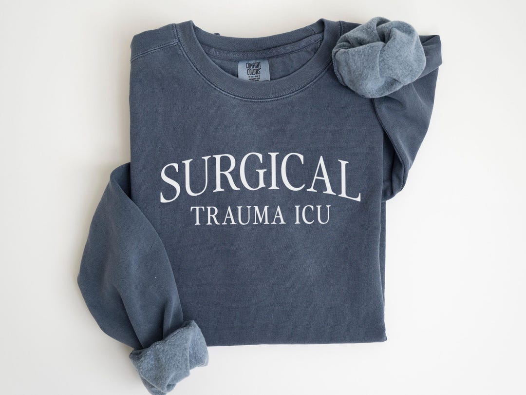 Surgical Trauma ICU Sweatshirt, Comfort Colors® STICU Pullover, Trauma ...