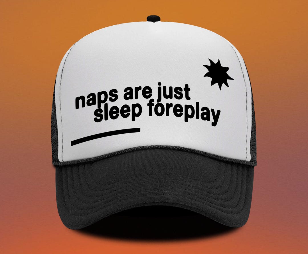 NAPS Are Just Sleep Foreplay Trucker Hat, Vintage Trucker Hat, Black ...