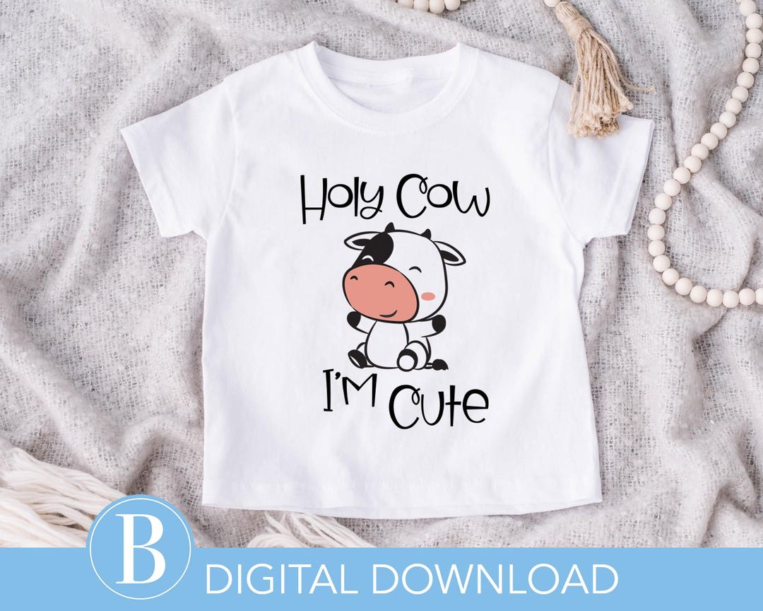 Holy Cow I'm Cute SVG, Baby Cow Clipart, Cow Print Sublimation Design ...
