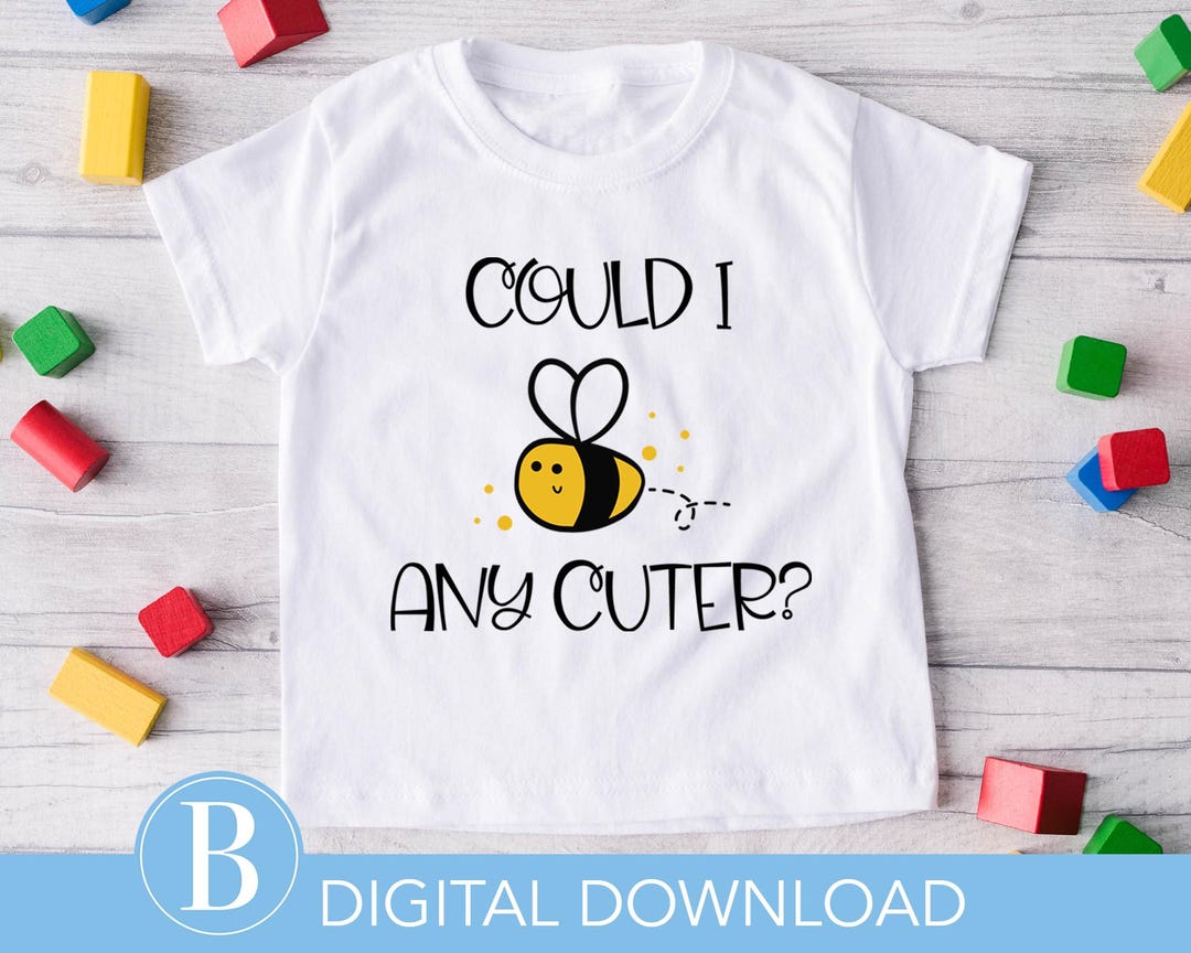 Could I Bee Any Cuter SVG, Bee Baby Quote Printable, Funny Baby Wall ...