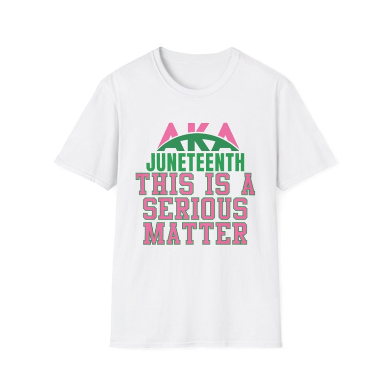 Exclusive AKA Juneteenth T-shirt it is a Serious Matter Celebrate ...