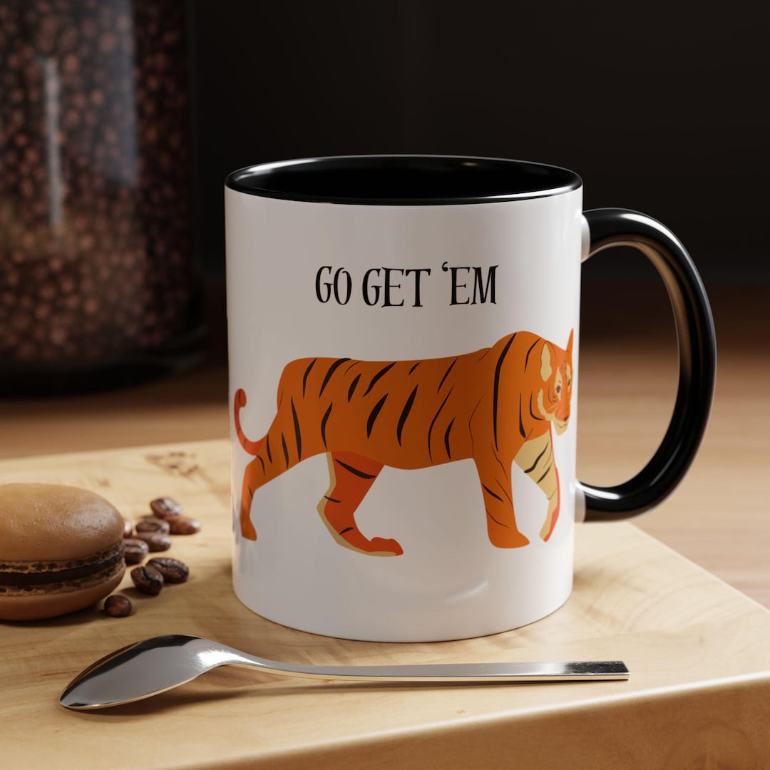 Tiger Mug, Coffee Mug, Go Get 'em Tiger, Motivation Gift, Encouragement ...