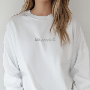 Idk, Google It Embroided Baby Tee, Embroided Sweatshirt, Meme Shirt ...