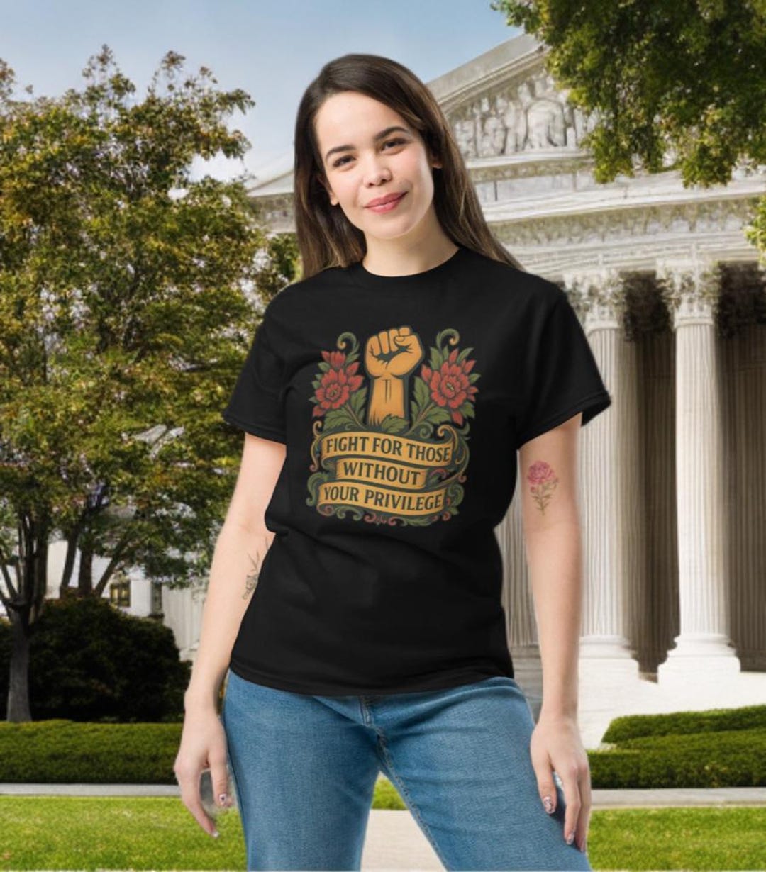 Fight for Those Without Your Privilege – Floral Resistance Graphic ...