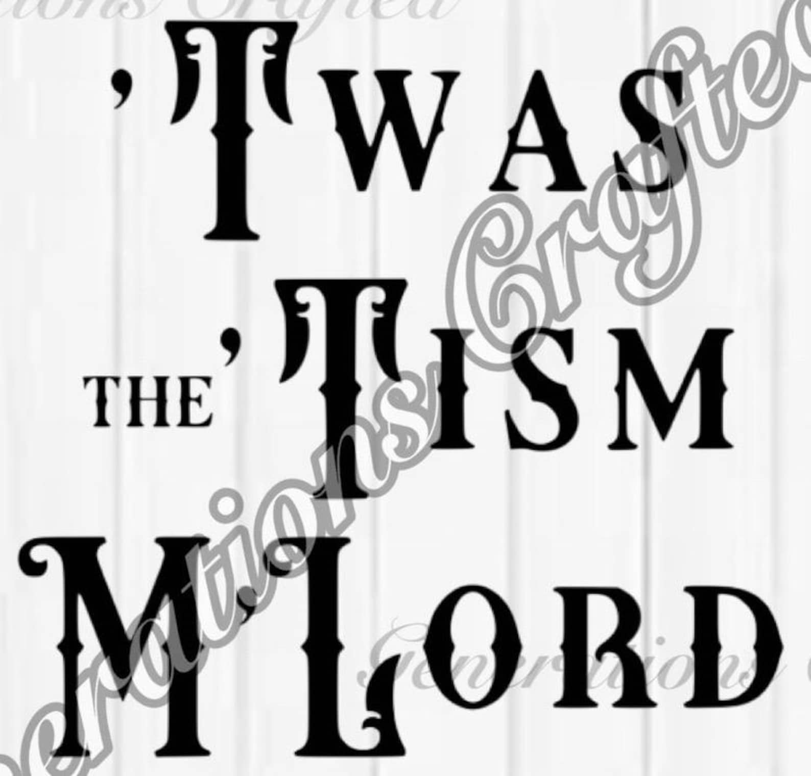 Twas the 'tism M'lord SVG and PNG - Etsy