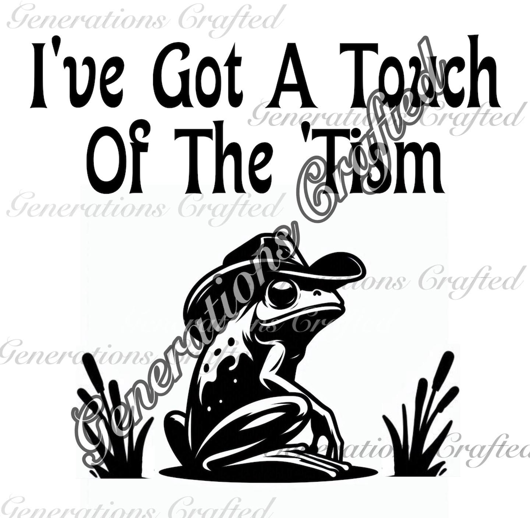 I've Got a Touch of the 'tism Frog SVG and PNG - Etsy