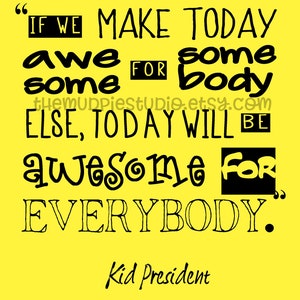 Kid President Poster, Kid President Quote, Kid President Printable ...