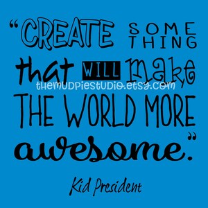 Kid President Poster, Kid President Quote, Kid President Printable ...