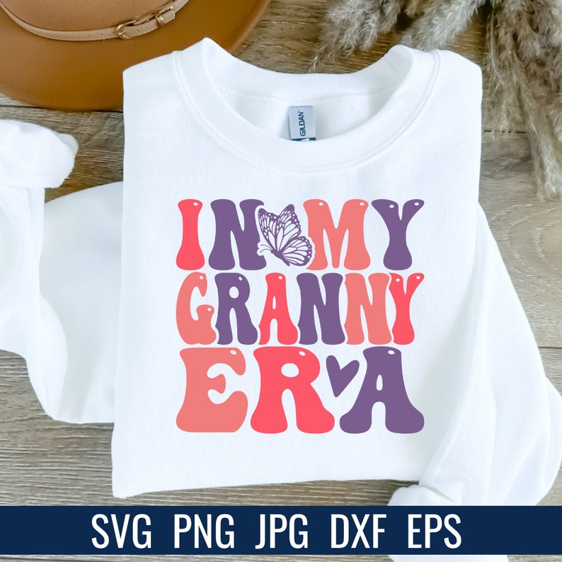 In My Granny Era Svg Bundle Granny Svg Granny Shirt Design Mom Life