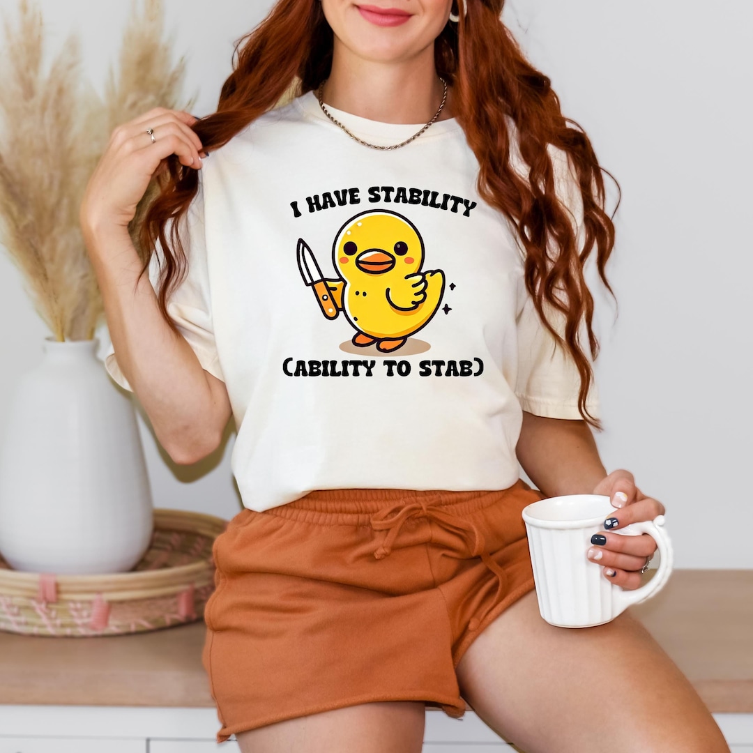 I Have Stability Ability to Stab Shirt, Trending Unisex Tee, Unique ...