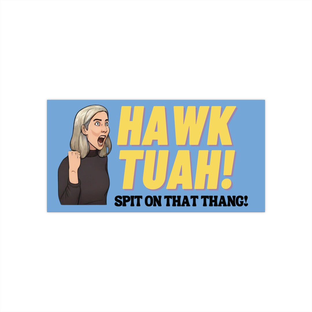 HAWK TUAH STICKER Spit on That Thang Decals / Bumper Sticker/ Funny ...