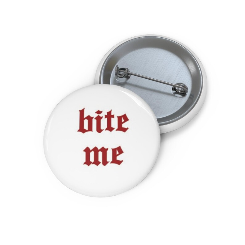 Custom Pin Buttons - Quirky "bite Me" Badges for Gifts, Accessories ...