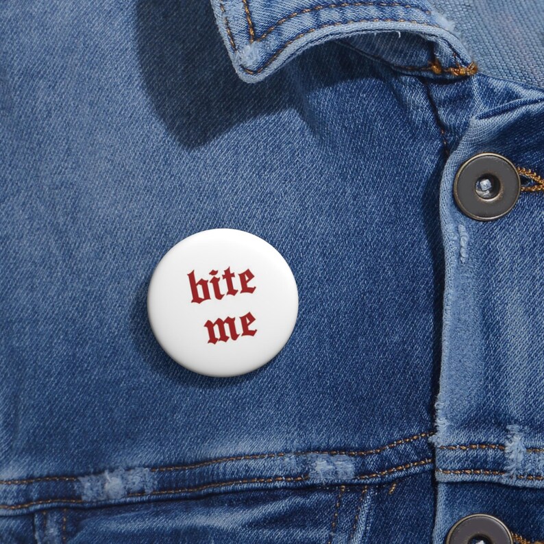Custom Pin Buttons - Quirky "bite Me" Badges for Gifts, Accessories ...