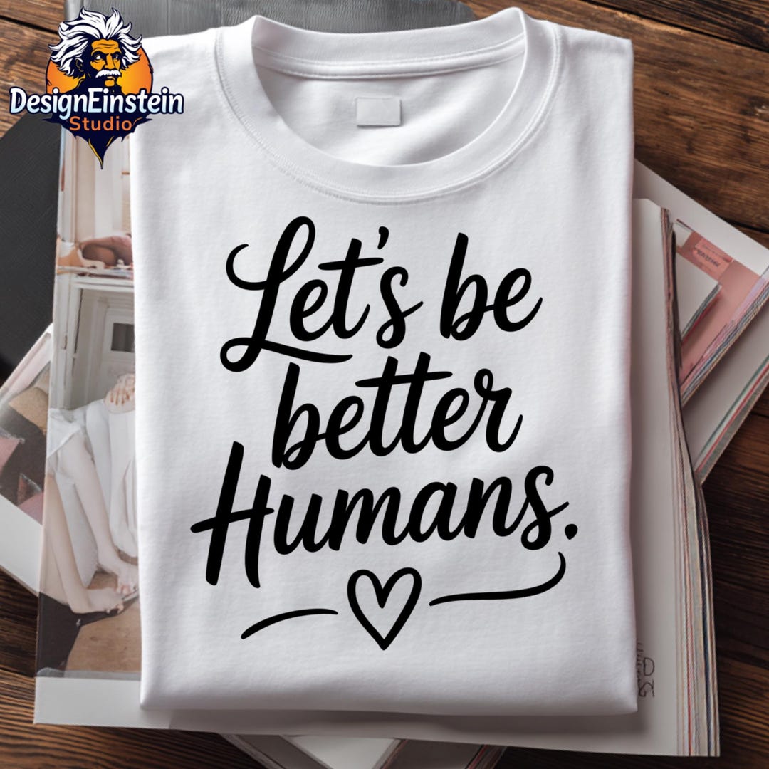 Be Better Humans PNG, Kind Quote (digital Download) - Etsy