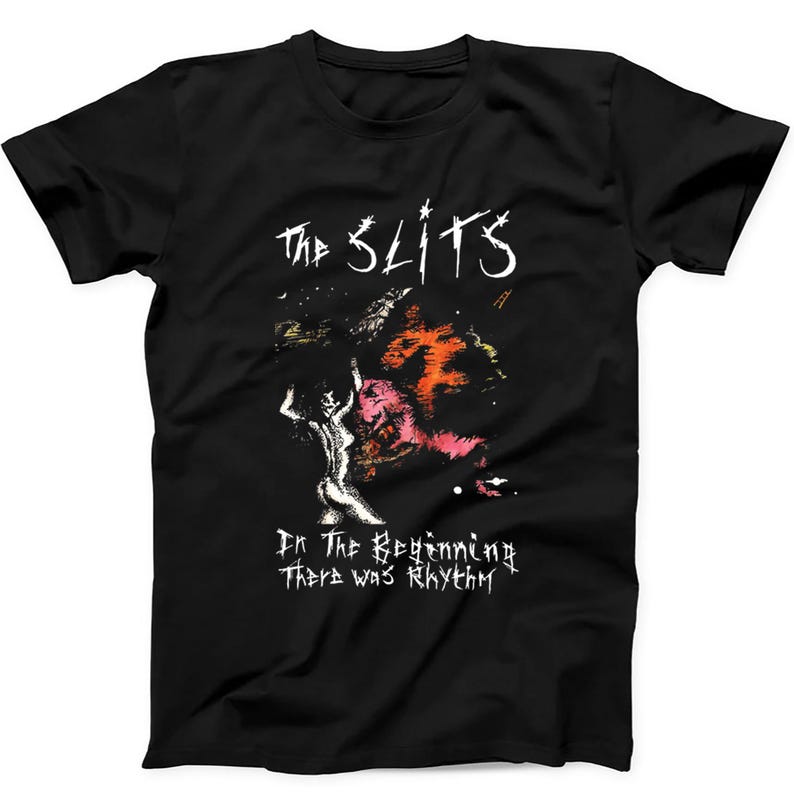 The Slits in the Beginning There Was Rhythm Punk Rock Gift Tee Black T ...