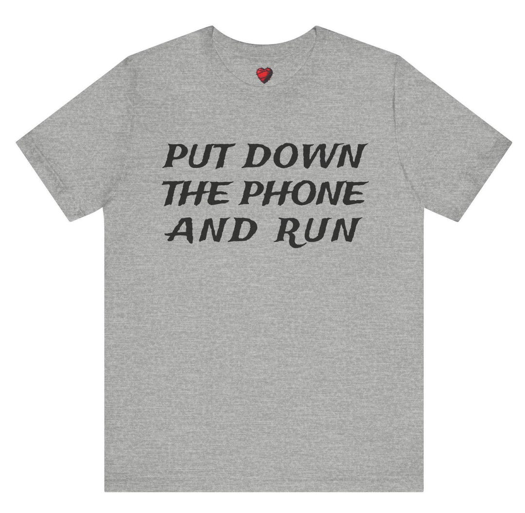 Put Down the Phone and RUN T-shirt, Motivational / Inspirational Shirt ...