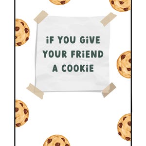 If You Give Your Friend A Cookie - Etsy