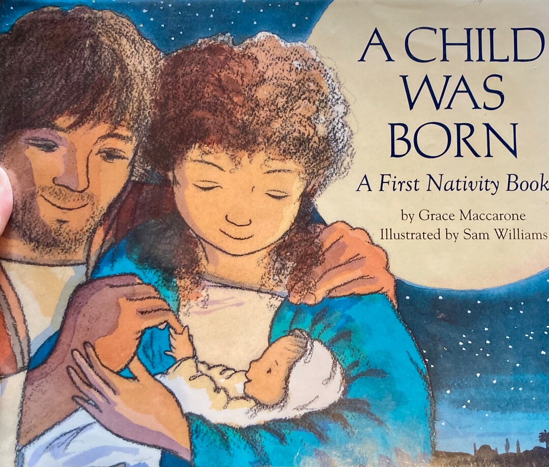 A Child Was Born...first Edition..grace Maccarone.. Nativity Book ...