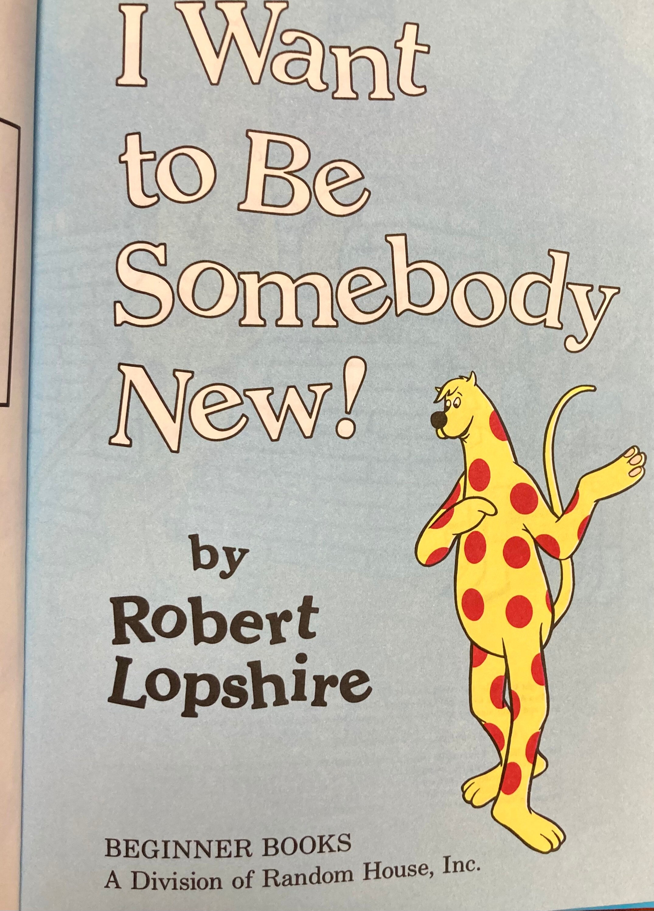I Want to Be Somebody New by Robert Lopshire...beginner Books ...
