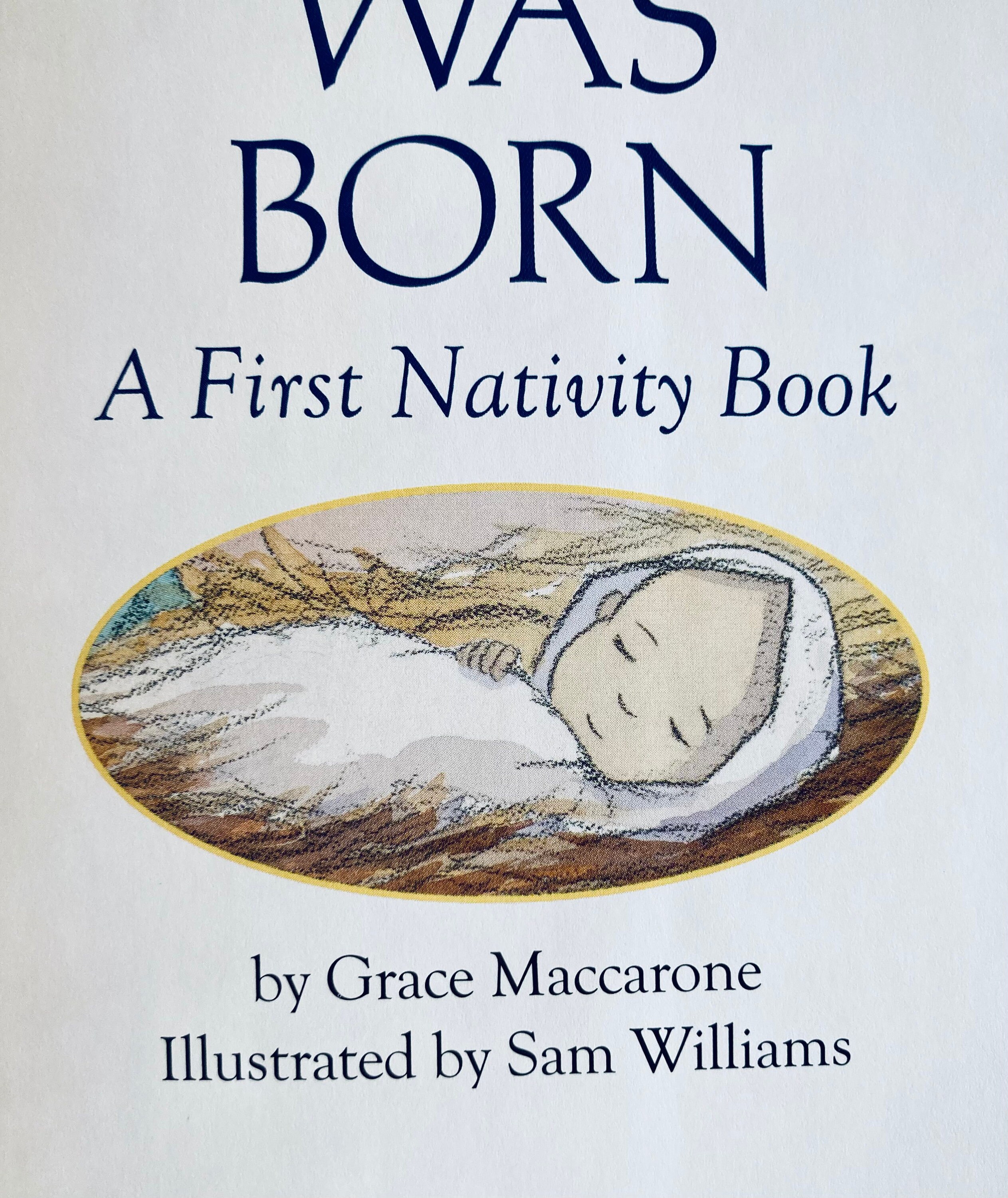 A Child Was Born...first Edition..grace Maccarone.. Nativity Book ...