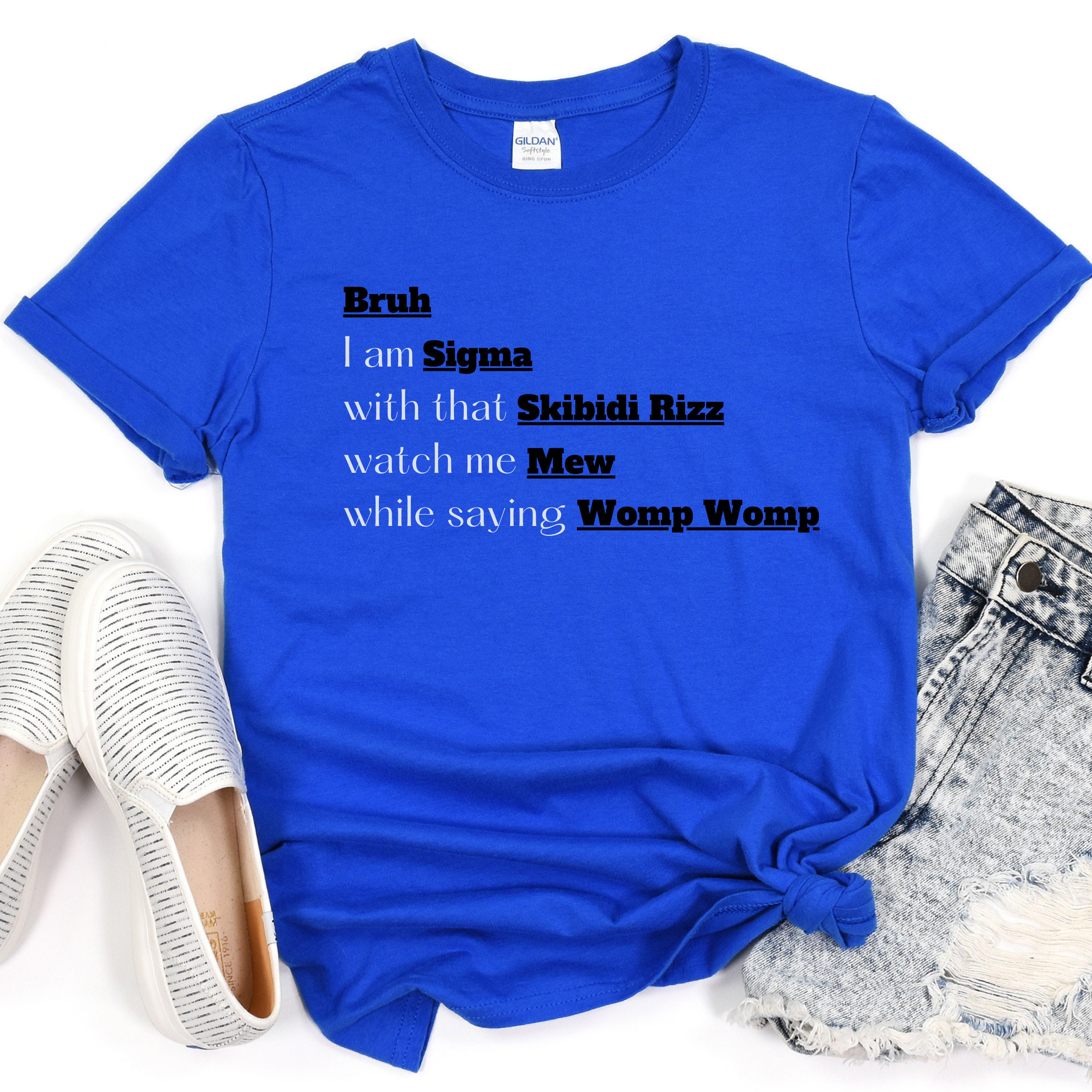 Bruh, Skibidi Rizz, Sigma, Mew, Womp Womp, Teen Shirt, Teacher Shirt ...