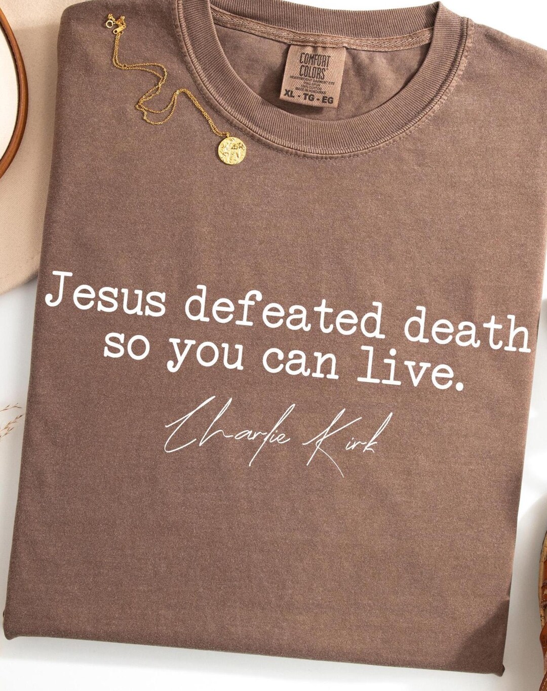 Jesus Defeated Death so You Can Live Tshirt, Comfort Colors, Charlie ...