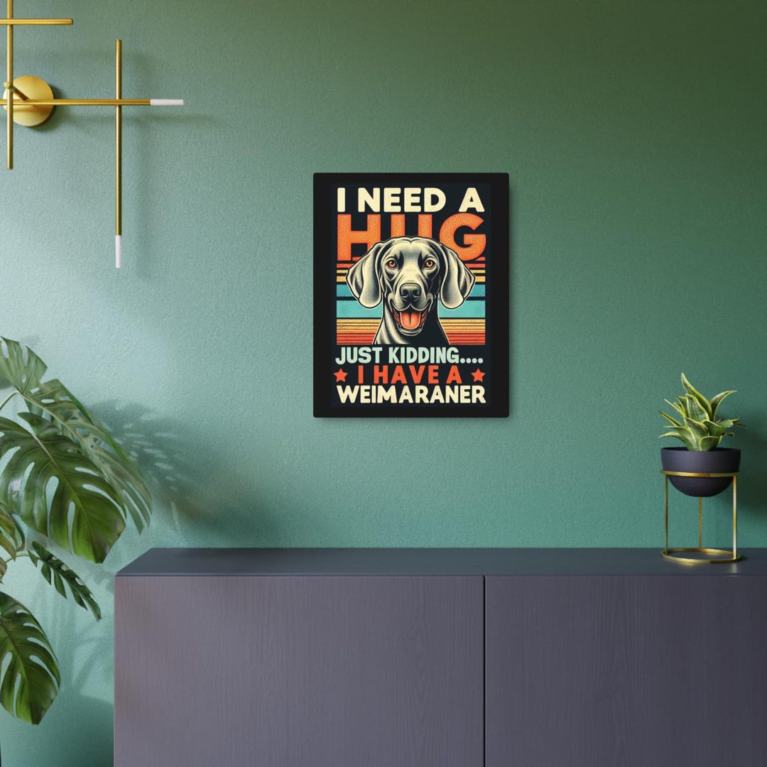 I Need a Hug Weimaraner Design Metal Art Sign - Etsy