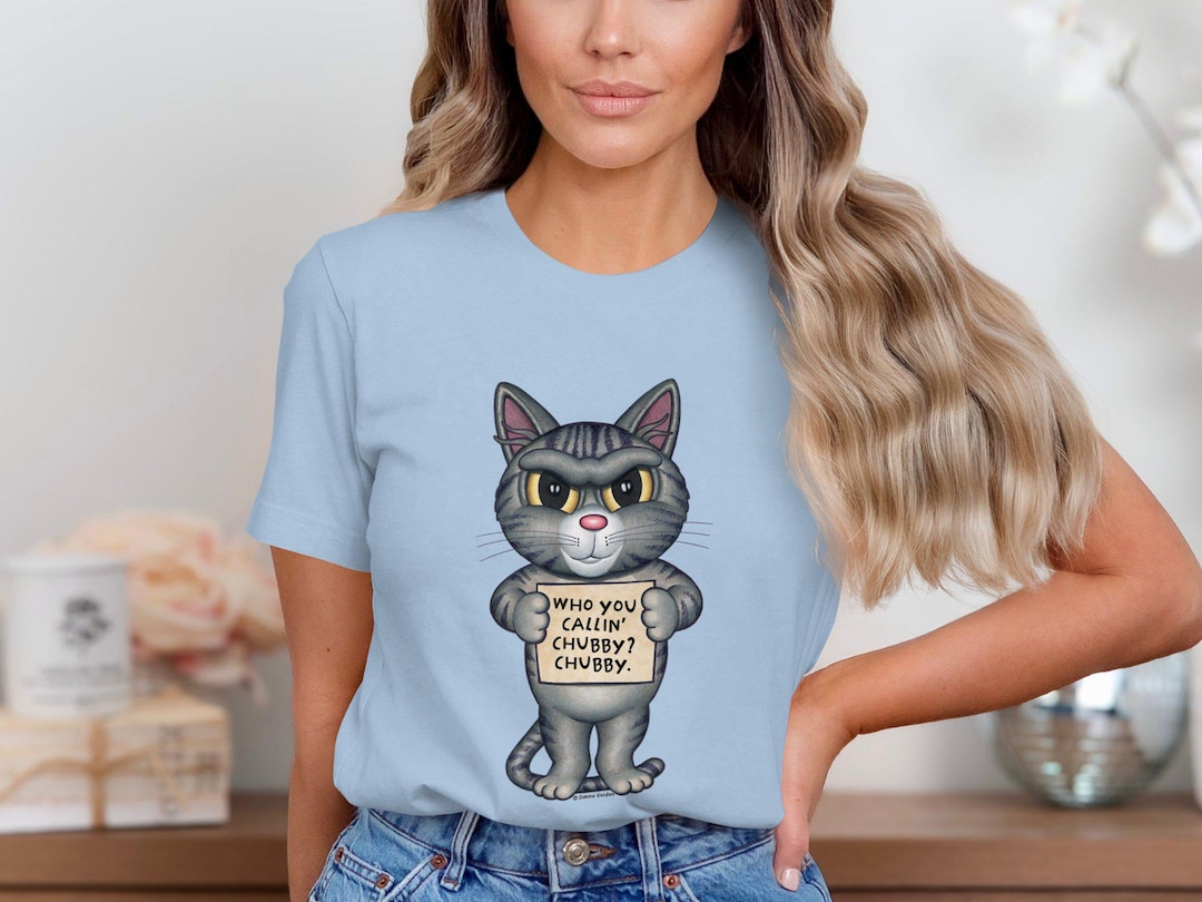 Cute Cat Graphic T-shirt, Funny Cat Design Tee, Who You Callin Chubby ...