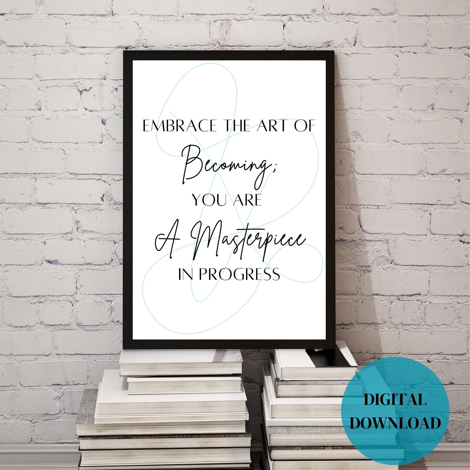 Embrace the Art of Becoming...printable Wall Art | Positive ...