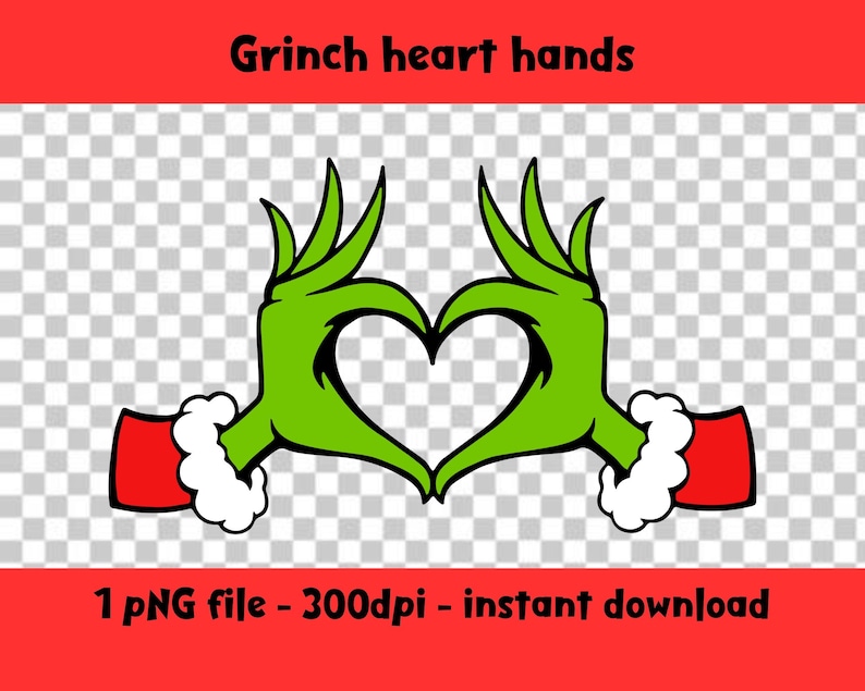 Heart Hands Grinch Inspired Png File 300 Dpi Grinch Heart Hands ...