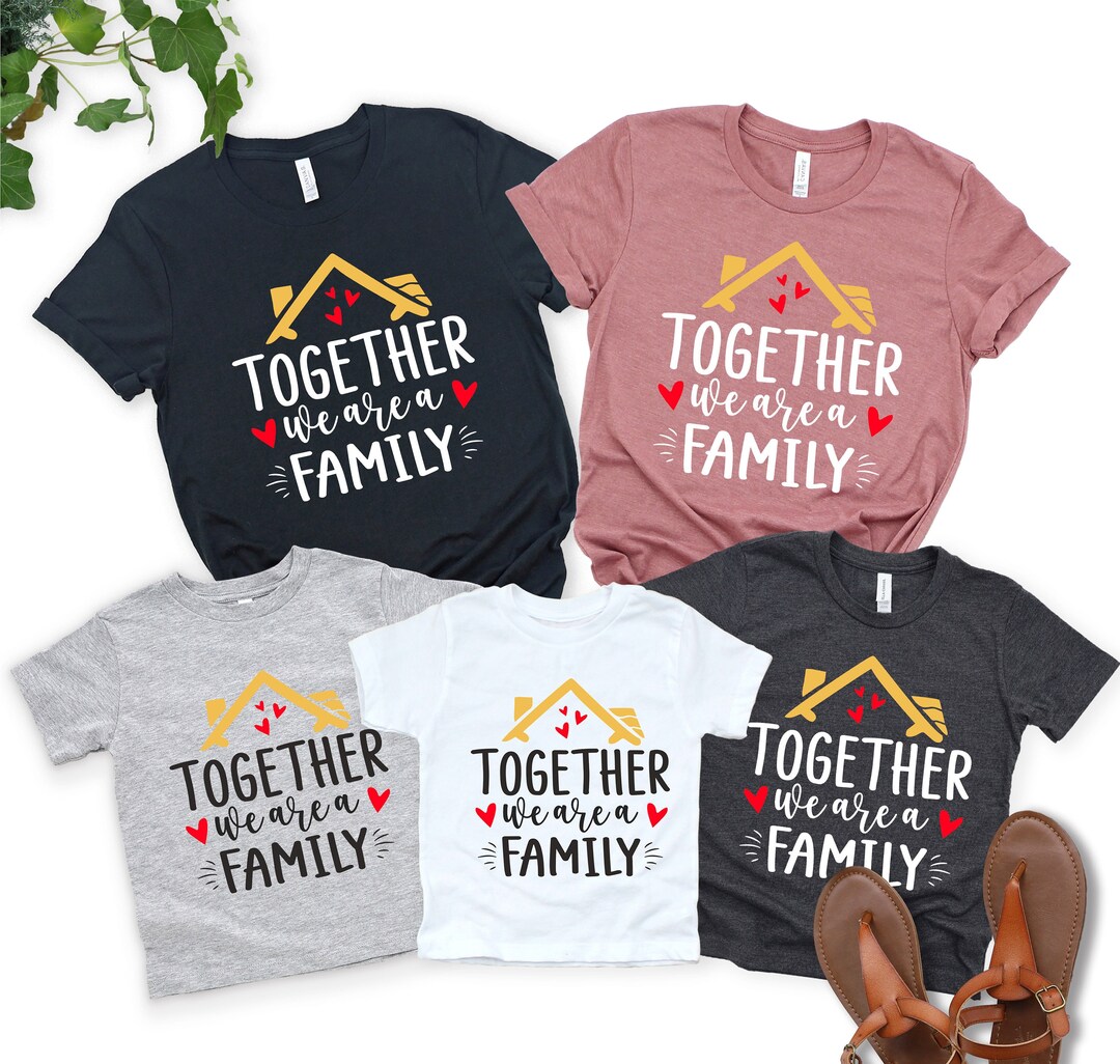 Together We Are A Family Shirt,together Family Shirts,family Matching ...